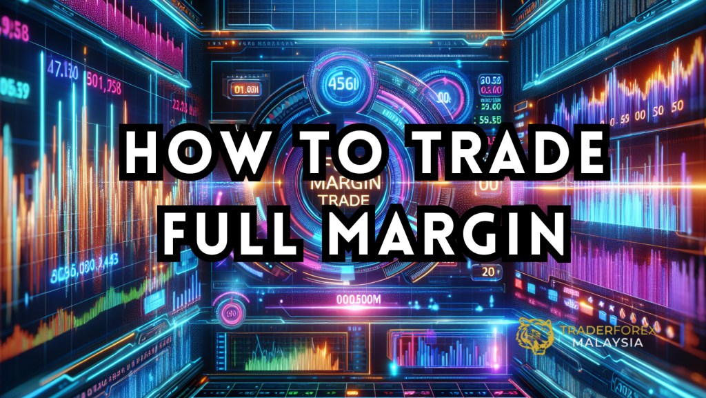 How to Trade Full Margin | TFM